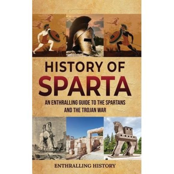 Enthralling History | Other | History Of Sparta An Enthralling Guide To ...